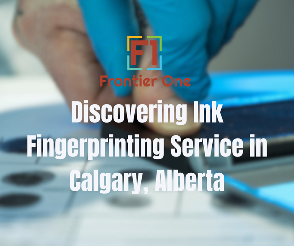 Ink Fingerprint Calgary: High-Quality Services at Frontier One Inc.